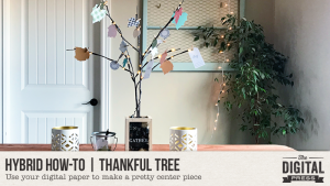 Hybrid How-To | Thankful Tree – The Digital Press